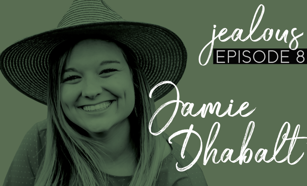 Jealous Podcast Episode 8 | Jamie Dhabalt