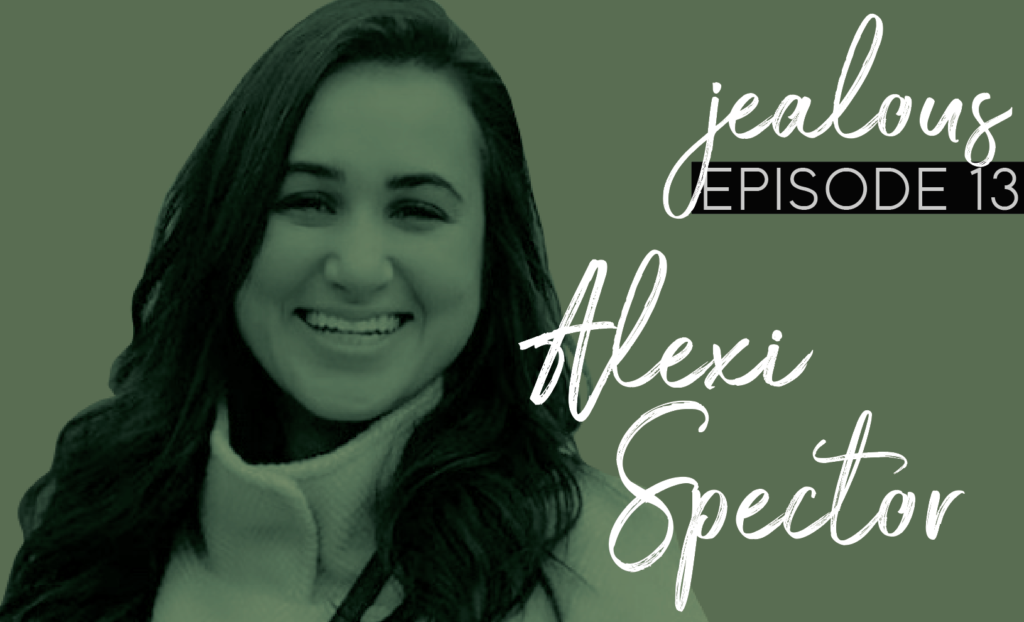 Jealous Podcast Episode 13 | Alexi Spector