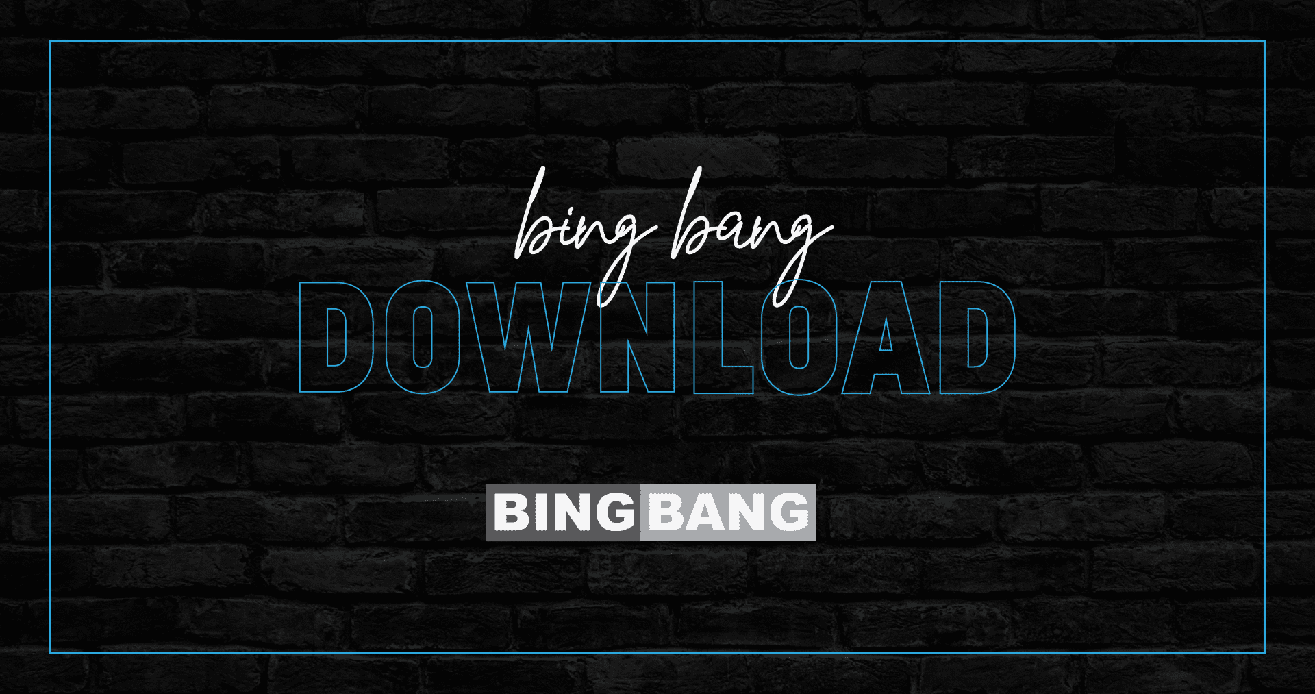 The Bing Bang Download | Bing Bang